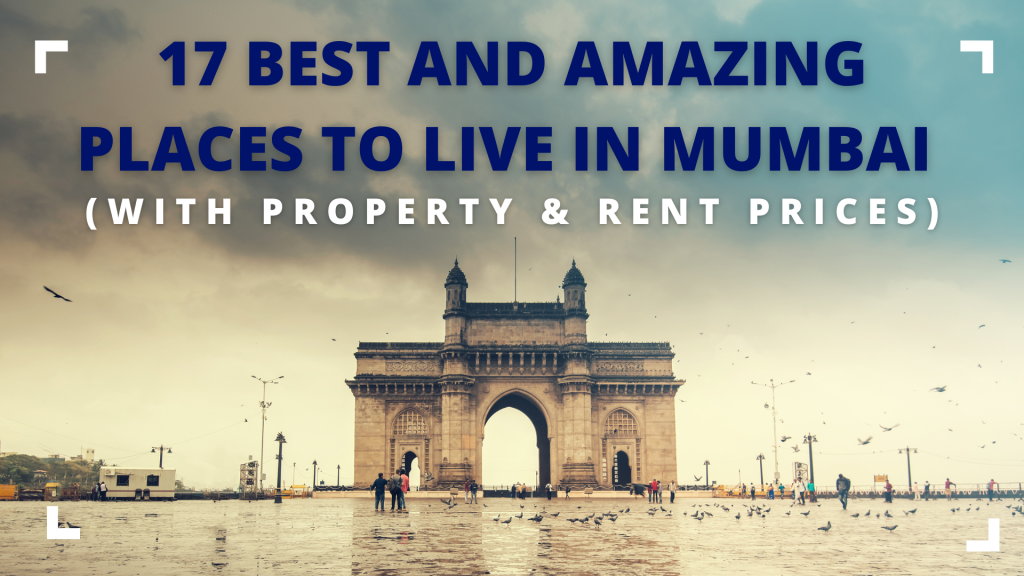 17 Best and Amazing Places to Live in Mumbai (With Property & Rent Prices)