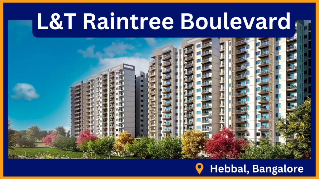L&T Raintree Boulevard, Hebbal, Bangalore: All Details