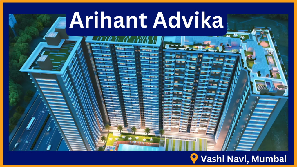 Arihant Advika Vashi Navi Mumbai: Price List, Brochure & Photos